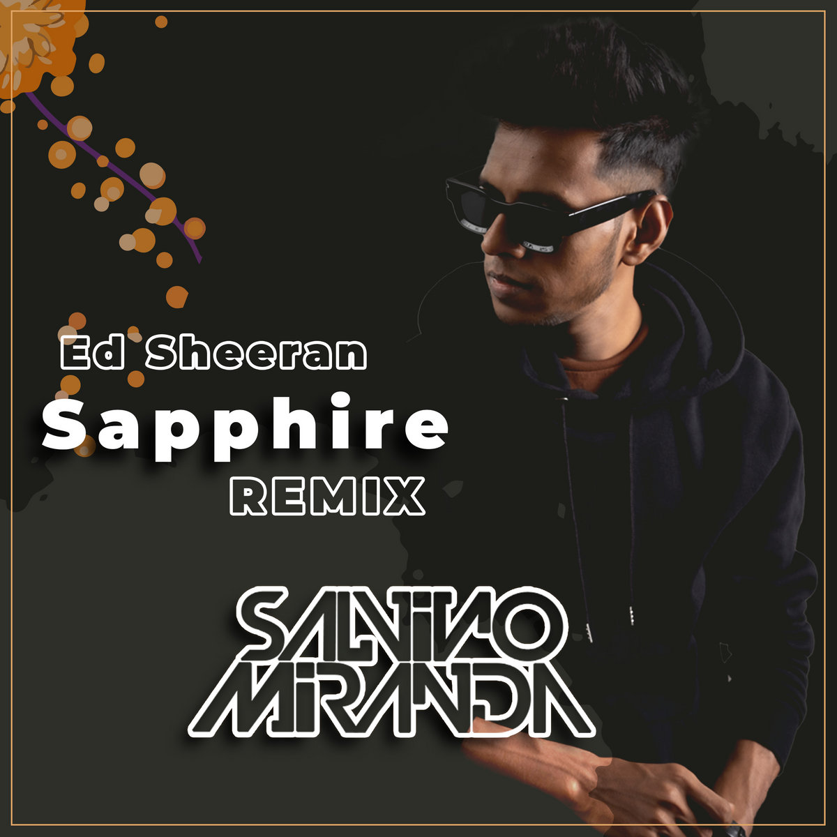 Ed Sheeran ft. Arijit singh - Sapphire (SaLvino Miranda Remix) | SaLvino Miranda