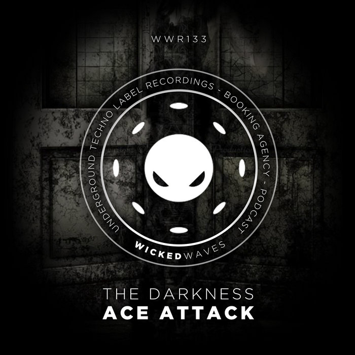 AcE Attack - The Darkness [Wicked Waves Recordings] | AcE Attack ...