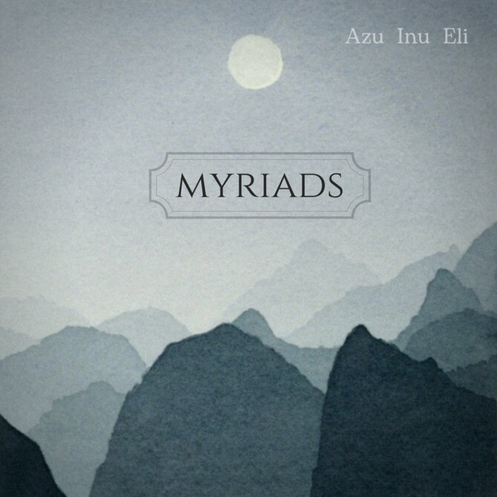 Myriads | Azu Inu Eli | Homemade Gifts Music