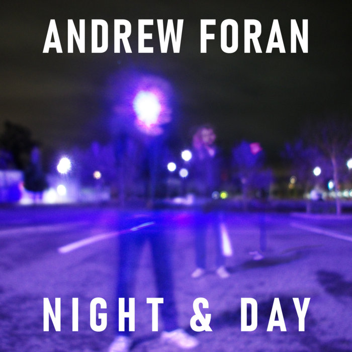 Night & Day | Andrew Foran
