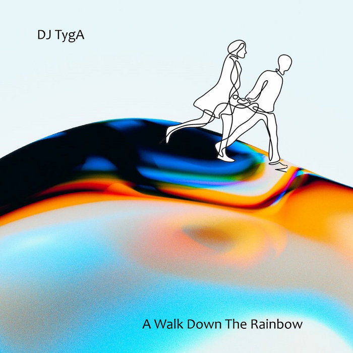 A Walk Down The Rainbow | DJ TygA Feat. Jean Dury | DJ TygA