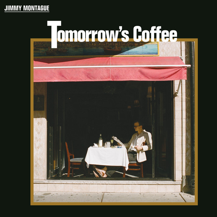 Tomorrow's Coffee | Jimmy Montague