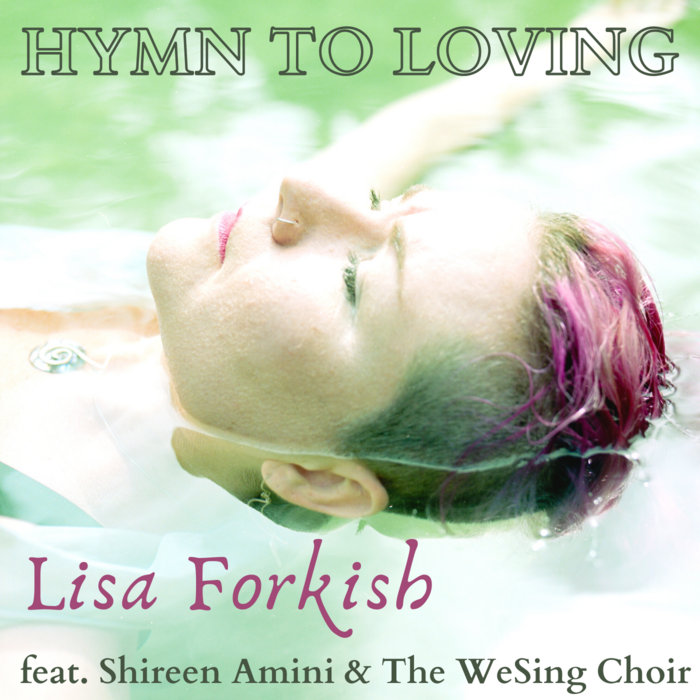 Hymn To Loving - Lisa Forkish feat. Shireen Amini & WeSing Choir | WeSing