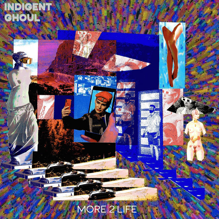 More 2 Life | Indigent Ghoul
