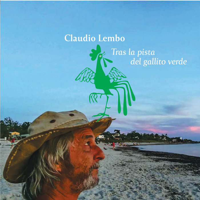 Tras la pista del Gallito Verde | Claudio Lembo Naville