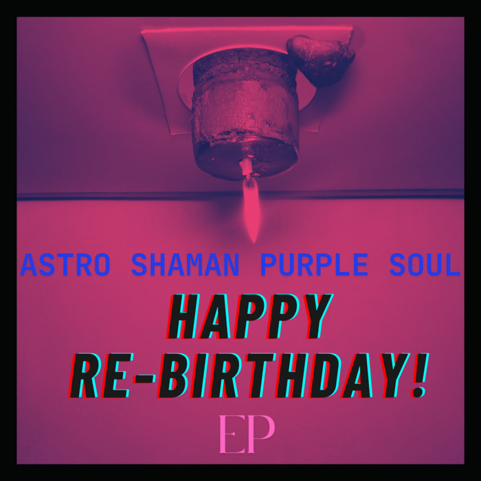 Happy re-birthday! EP | Astro Shaman Purple Soul