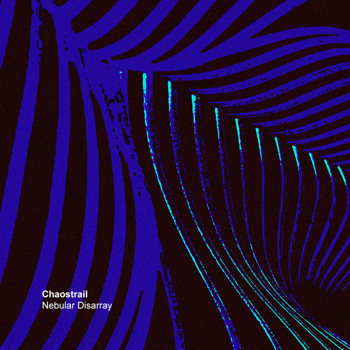 Chaostrail - Nebular Disarray | Xelima Records