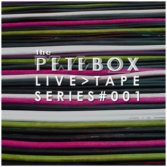 Live To Tape | THePETEBOX