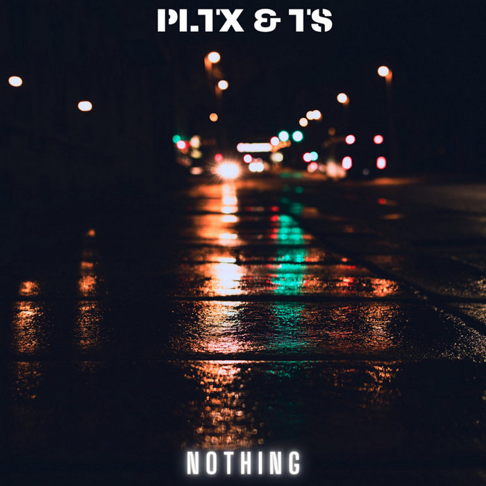 [PLTX MUSIC] PLTX & TS - Nothing | C Recordings