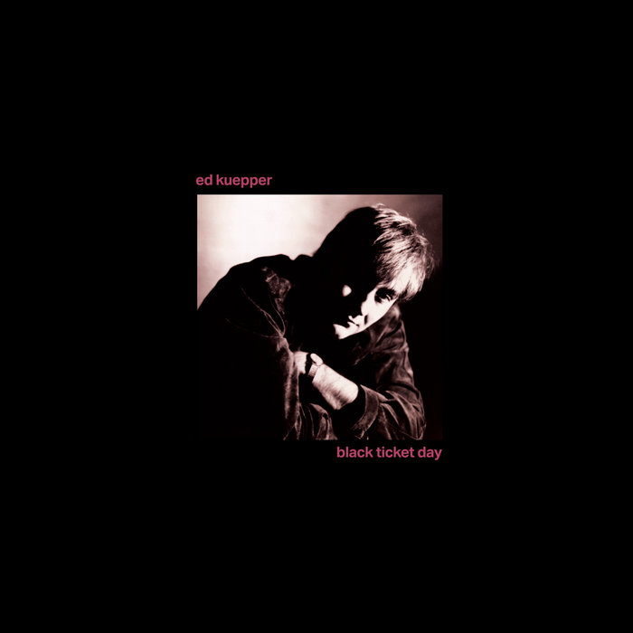 Black Ticket Day (2024 Remaster) | Ed Kuepper