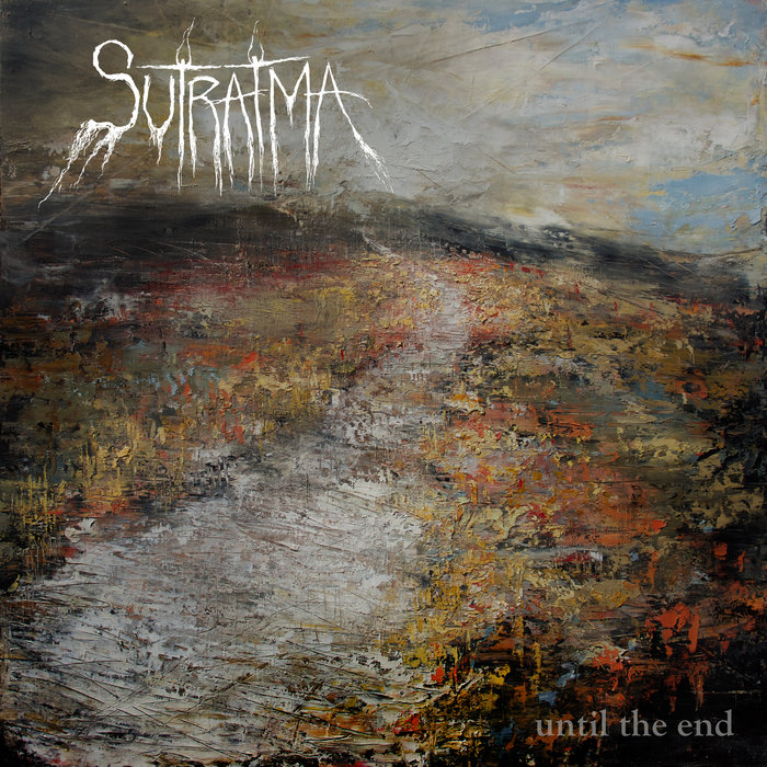 Until the End | Sutratma