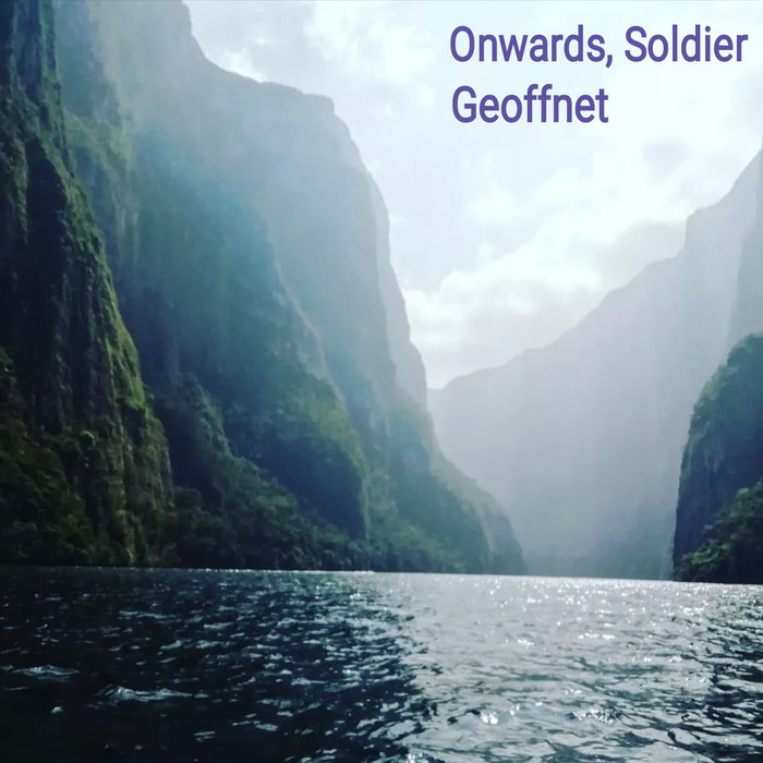 Onwards Soldier | geoffnet