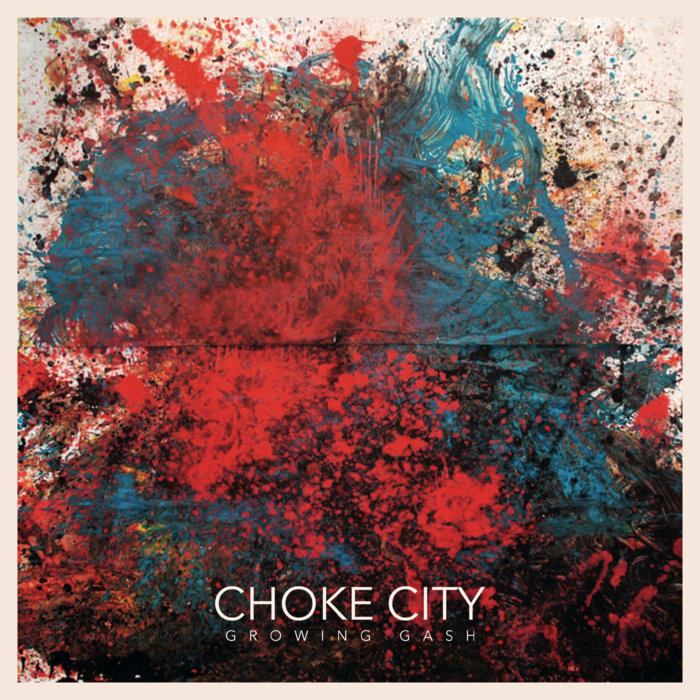 Growing Gash - EP | Choke City | CHOKE CITY