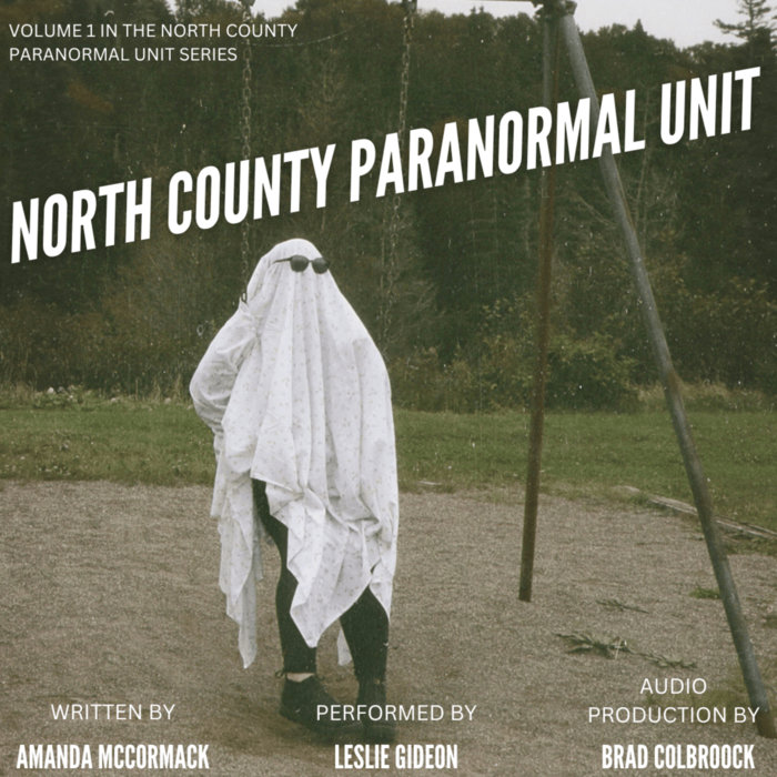 North County Paranormal Unit (NCPU #1) | Amanda McCormack