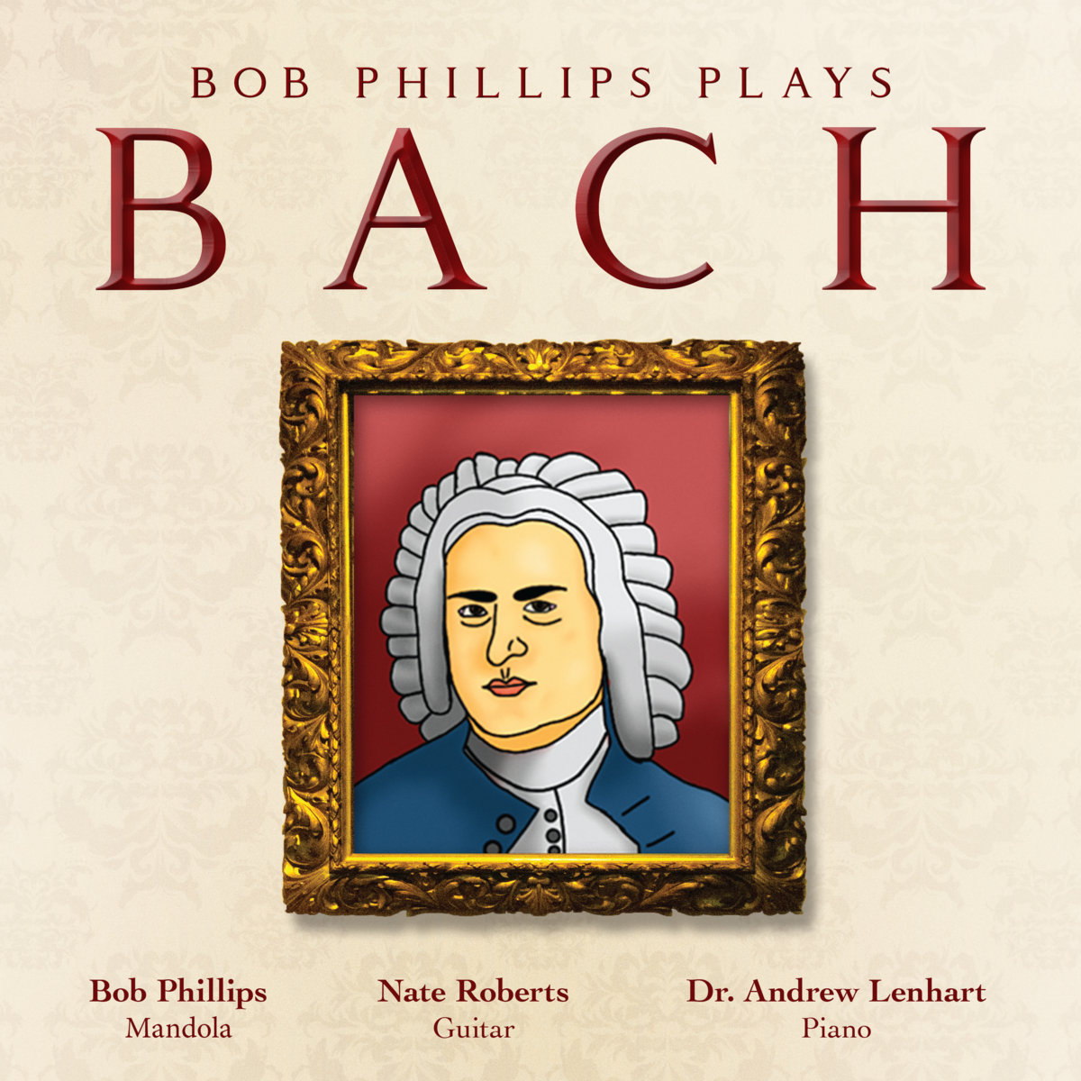 Bob Phillips Plays Bach | Bob Phillips