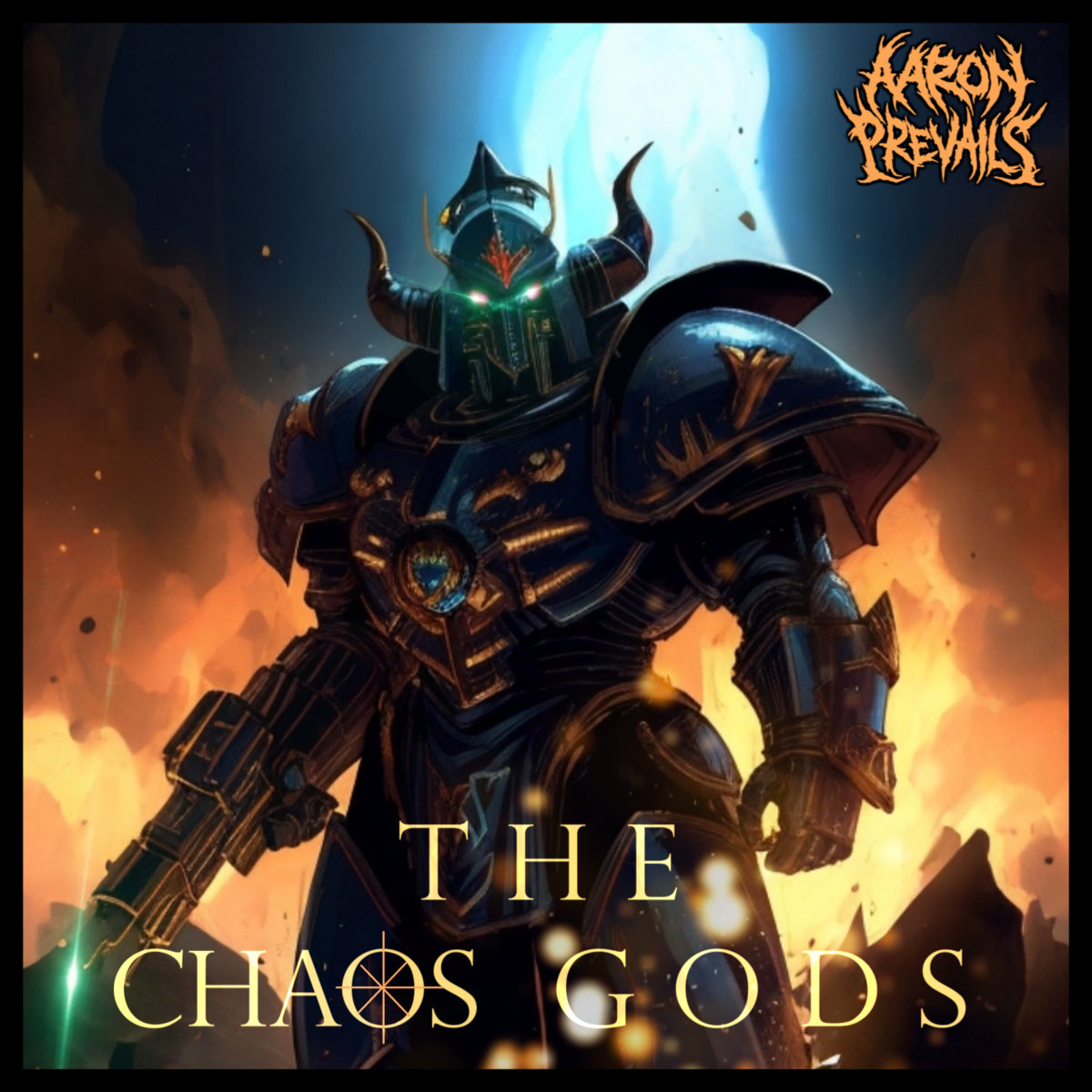 -THE CHAOS GODS- | Aaron Prevails