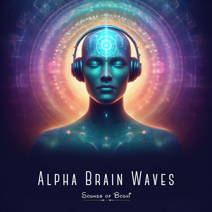 Alpha Brain Waves | Sounds of Bodhi