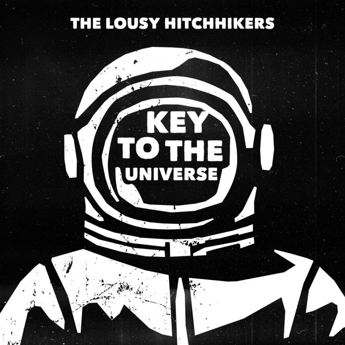 Key to the Universe | The Lousy Hitchhikers