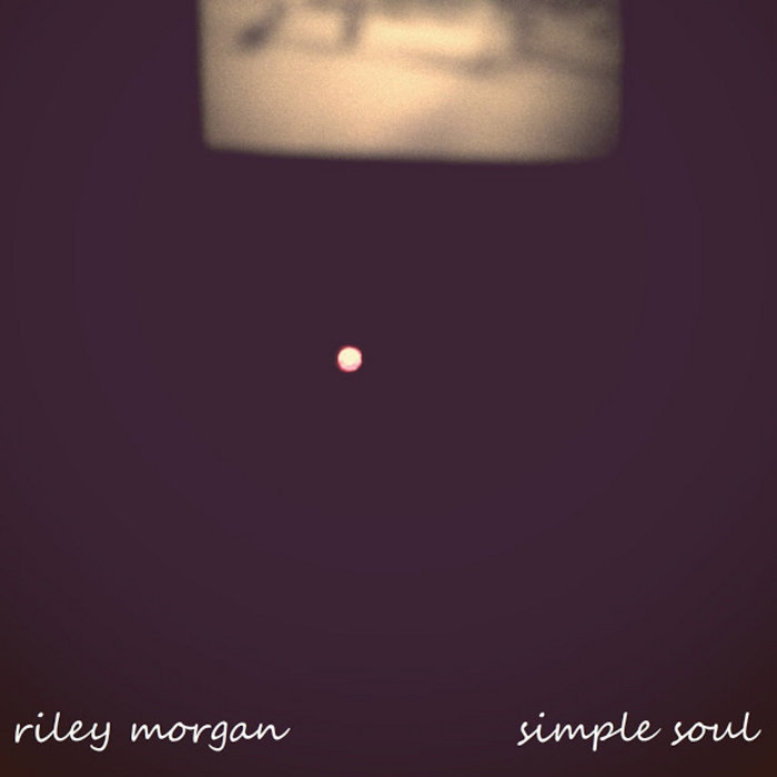 simple soul demo | riley morgan