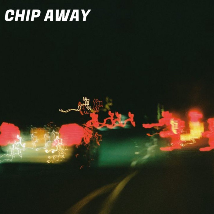 First 3 Songs | Chip Away