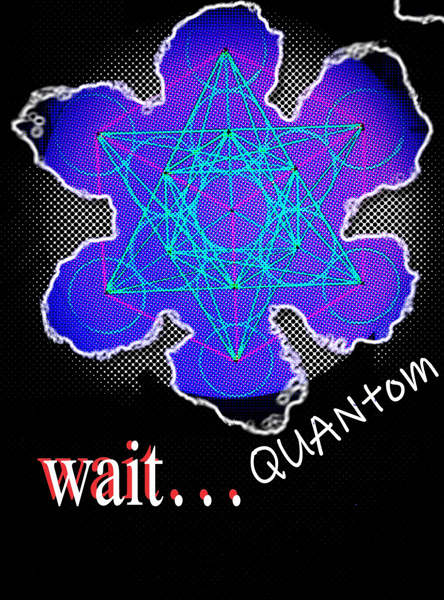 wait... | QUANtom