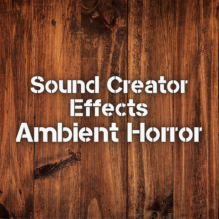 Ambient Horror | Sound Creator (Royalty-Free Effects)