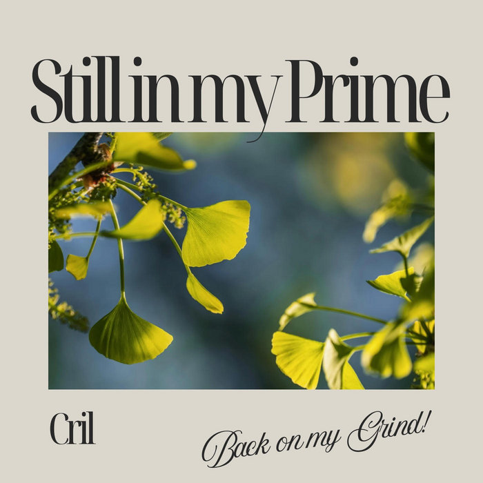 Still In My Prime | Cril