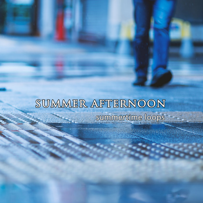 SUMMER AFTERNOON | summertime loops