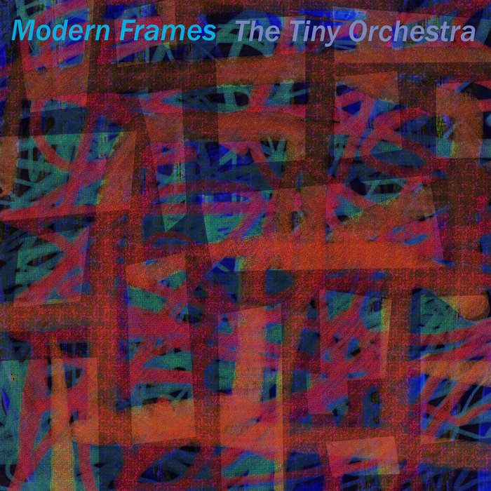 Modern Frames | The Tiny Orchestra