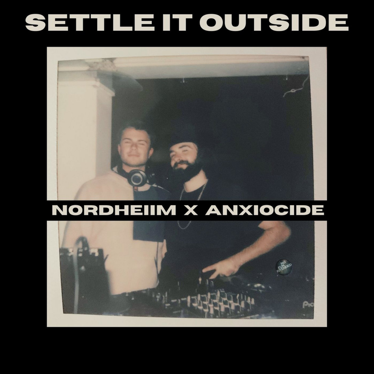 Settle It Outide | Nordheiim & Anxiocide | No Fun Intended