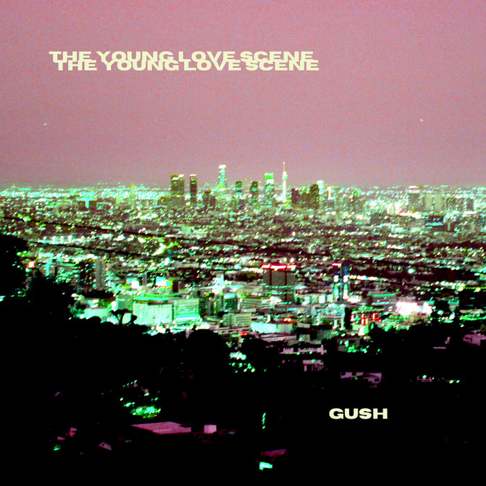Gush | The Young Love Scene