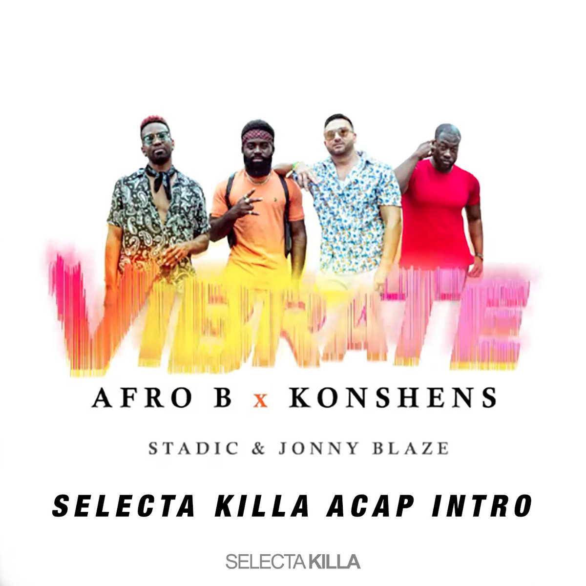 Afro B & Konshens - Vibrate - Selecta Killa Acap Intro | Selecta Killa
