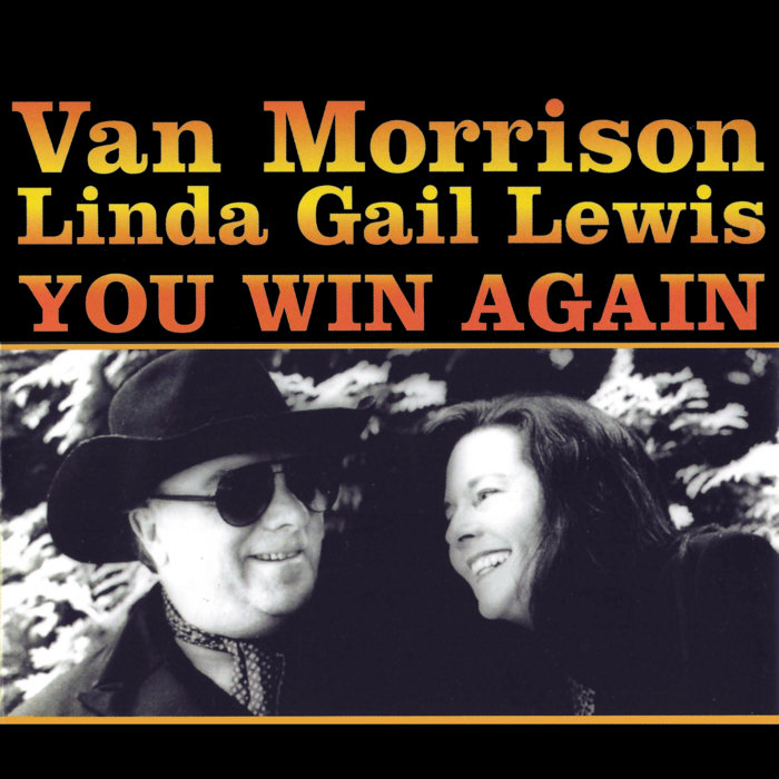 YOU WIN AGAIN | Linda Gail Lewis and Van Morrison | Linda Gail Lewis