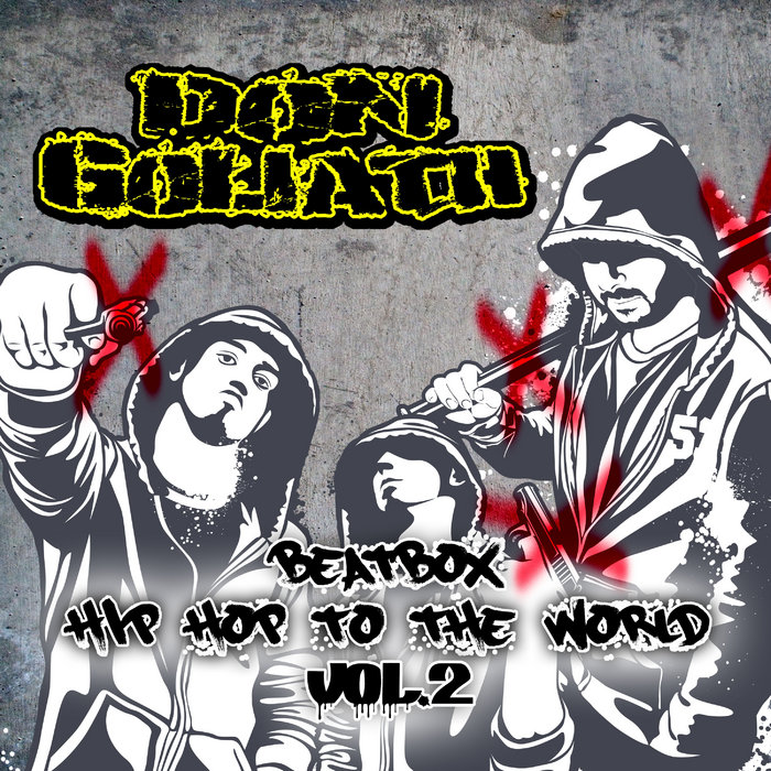 Beatbox Hip Hop to the World Vol. 2 | Don Goliath