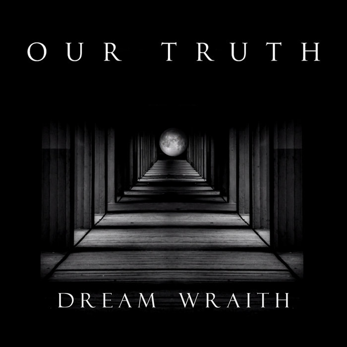 Dream Wraith | Our Truth