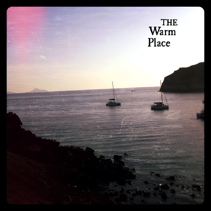 The Warm Place | The Warm Place