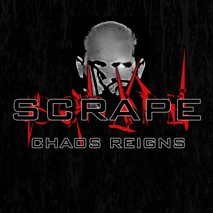 Chaos Reigns | SCRAPE