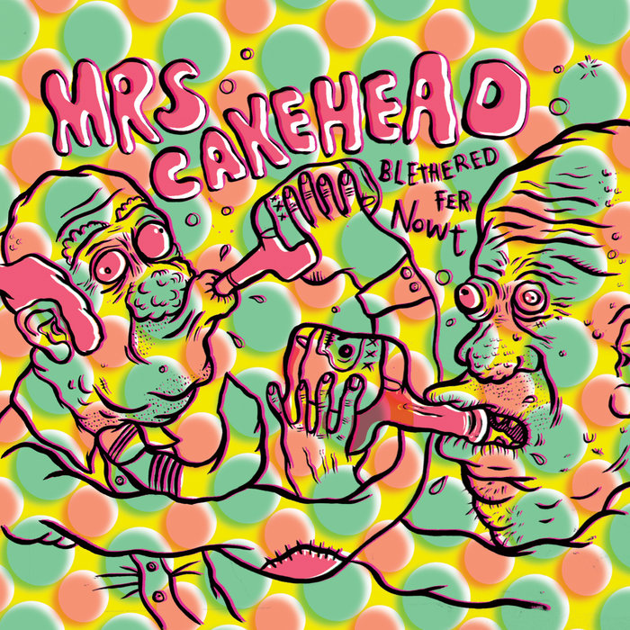 Blethered For Nowt | Mrs. Cakehead | Must Die Records