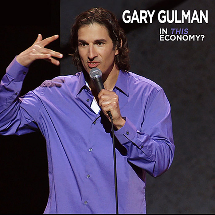 In This Economy? | Gary Gulman | Comedy Dynamics