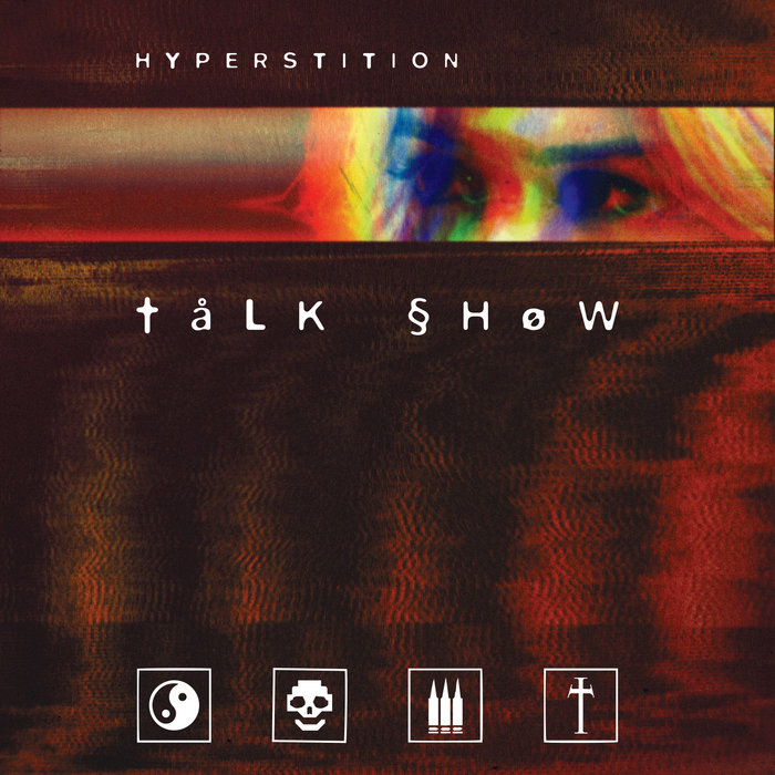 TALK SHOW - HYPERSTITION | TALK SHOW | Transylvanian Recordings