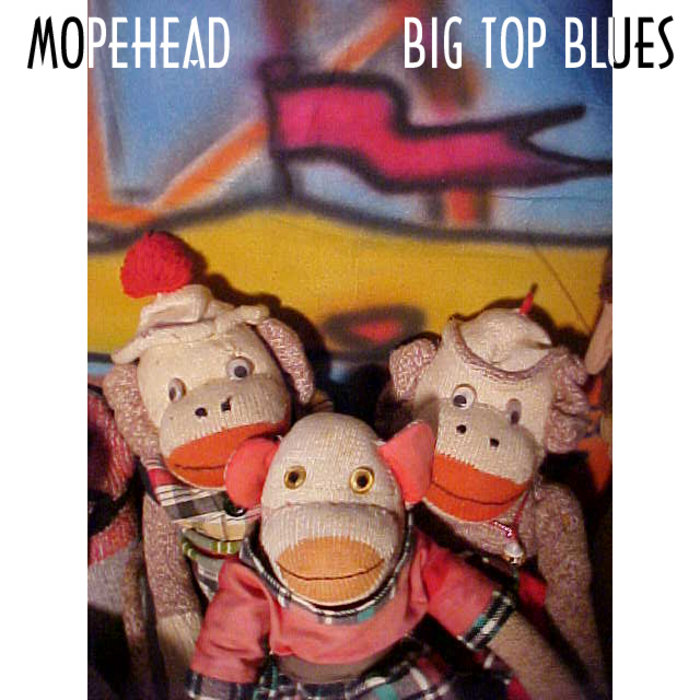 Big Top Blues | mopehead