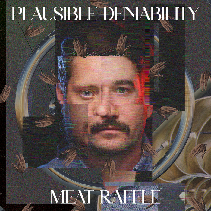Plausible Deniability | Meat Raffle