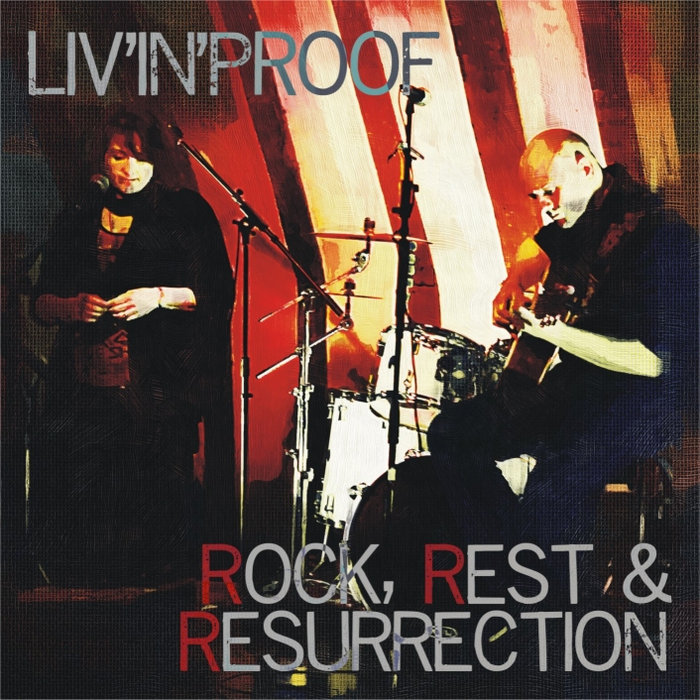 Rock, Rest & Resurrection | Liv'in'Proof