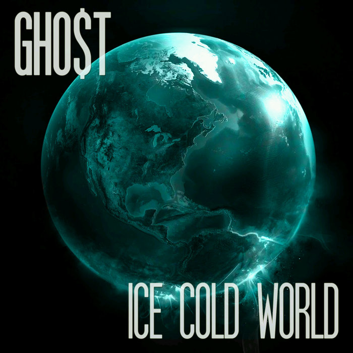 Ice Cold World | GHO$T