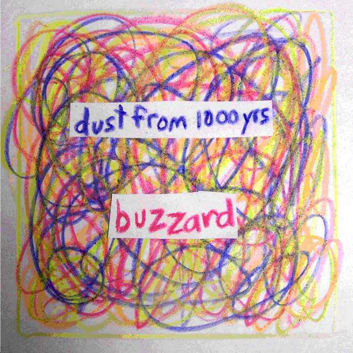 buzzard | dust from 1000 yrs | dust from 1000 yrs / shyb
