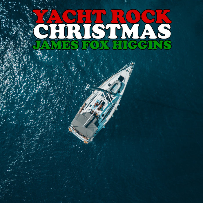 Yacht Rock Christmas | James Fox Higgins