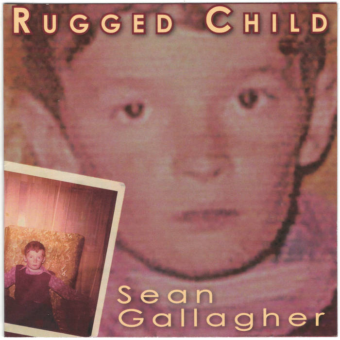 Rugged Child | Sean Gallagher | John Christian