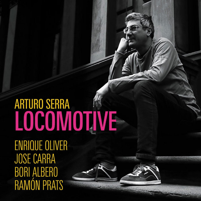 Locomotive | Arturo Serra | Fresh Sound Records