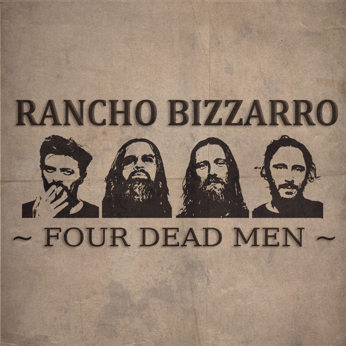 Four Dead Men | Rancho Bizzarro