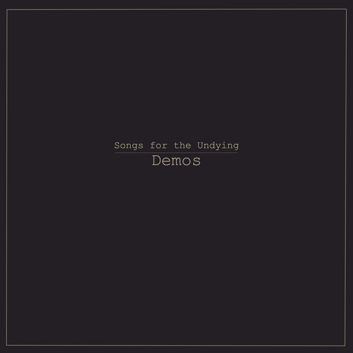 Demos | Songs for the Undying